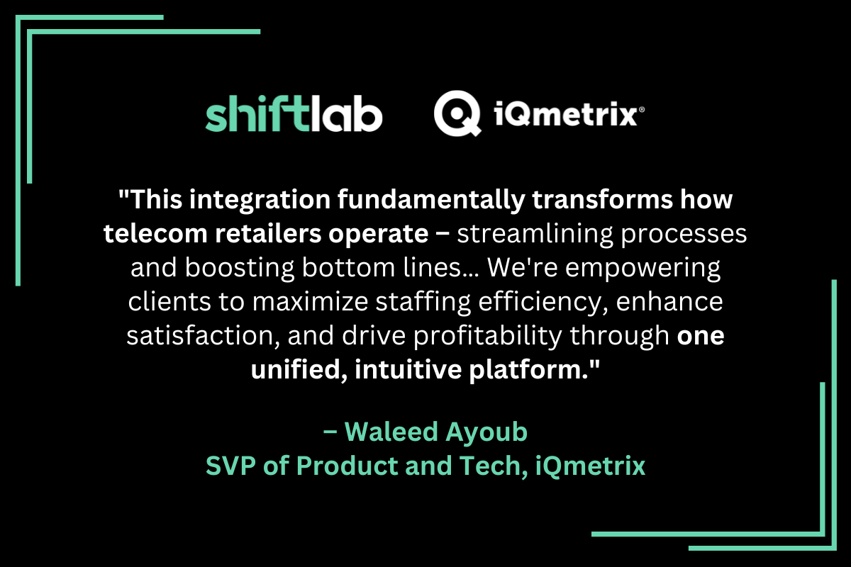 Shiftlab + iQmetrix: A Smarter Workforce Management Solution for Telecom Retailers